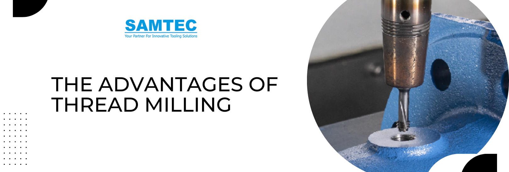 The Advantages of Thread Milling