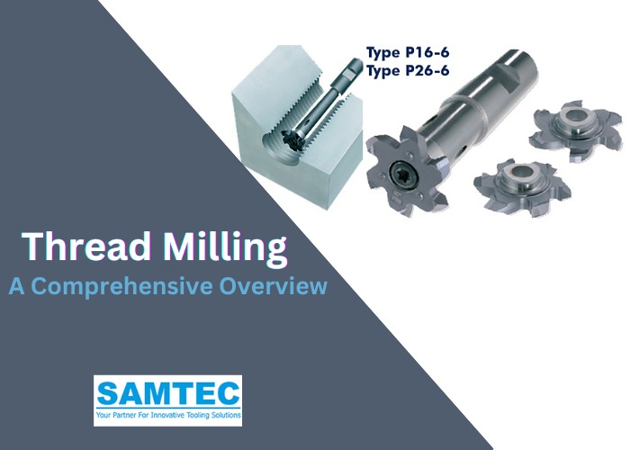Thread Milling: A Comprehensive Overview